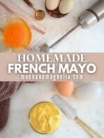 Easy French Mayonnaise Recipe - moon + magnolia