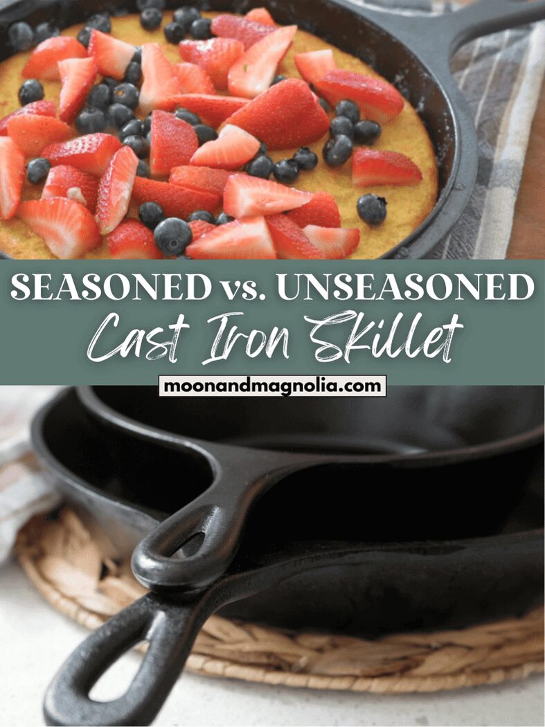 Seasoned vs. Unseasoned Cast Iron Skillet - A Guide - moon + magnolia