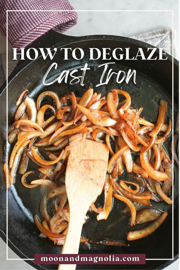 How To Deglaze a Cast Iron Skillet Without Ruining It - moon + magnolia